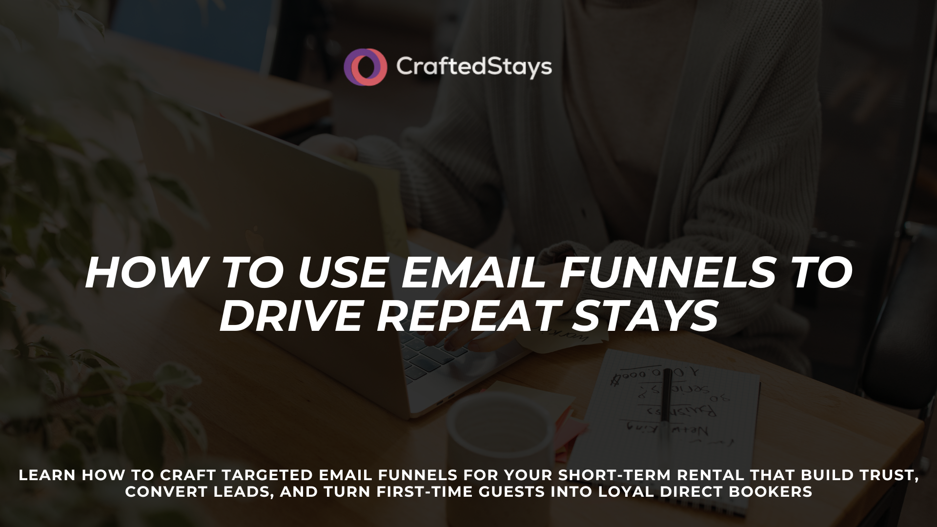How to Use Email Funnels to Drive Repeat Stays - CraftedStays